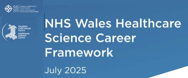 New NHS Wales Healthcare Science Framework now available. - HEIW